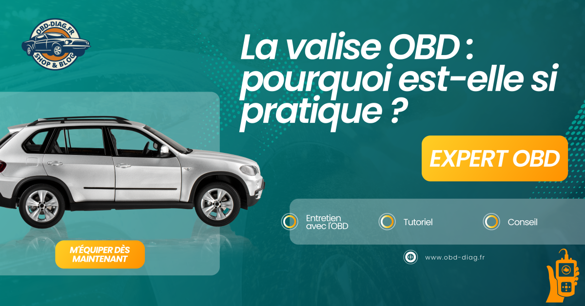 La Valise OBD : Pourquoi Est-elle Si Pratique ? » OBD-Diag : Le ...
